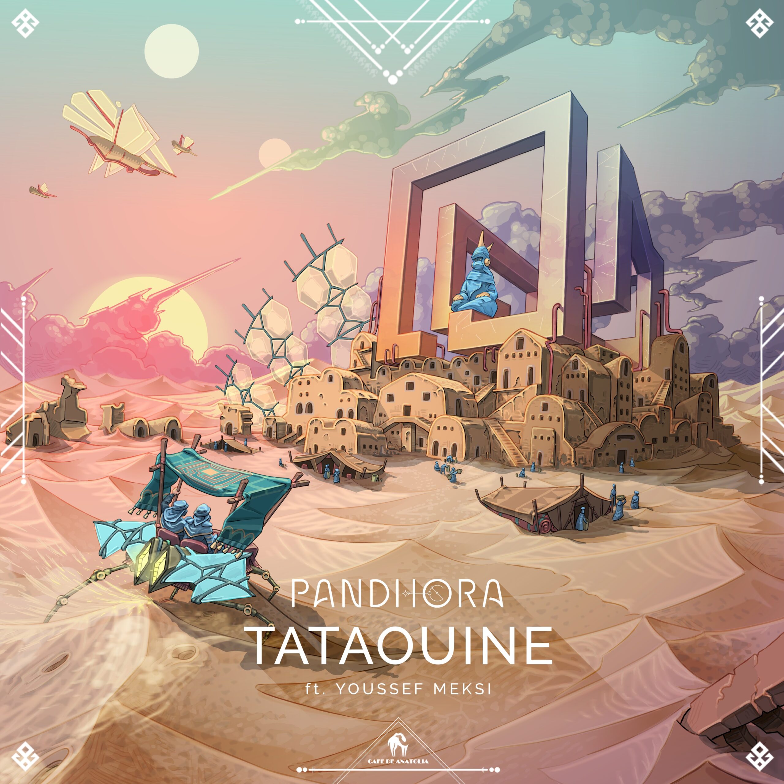 Cafe De Anatolia Presents Pandhora and Youssef Meksi's "Tataouine" EP ...